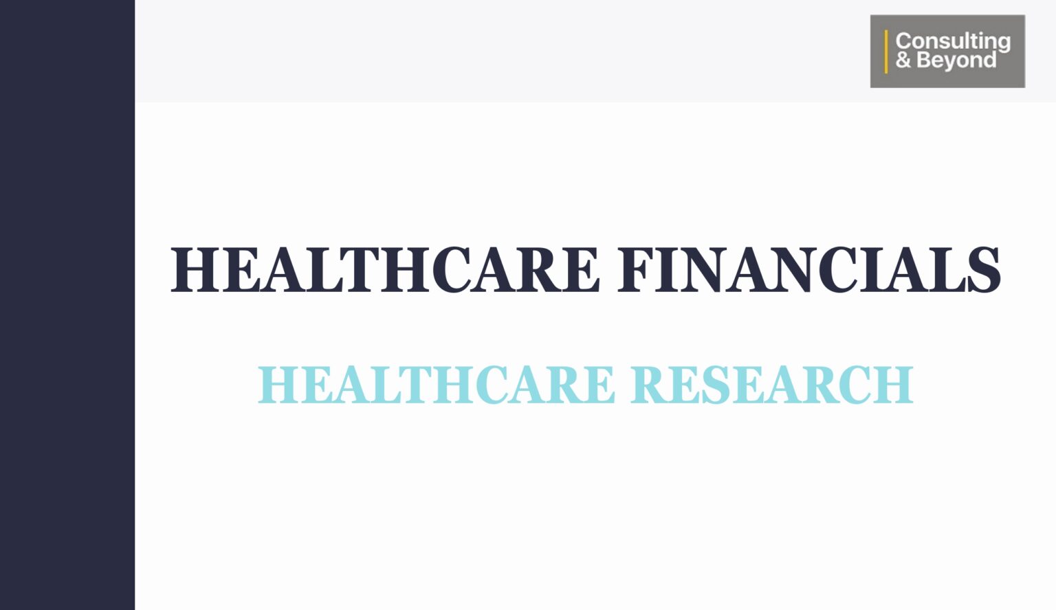 Healthcare Industry Analysis - Report By Consulting & Beyond - June 2025